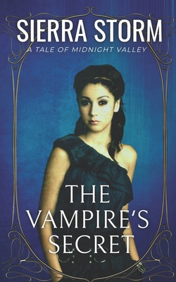 The Vampire's Secret (The Midnight Valley Saga) by Sierra Storm | Goodreads