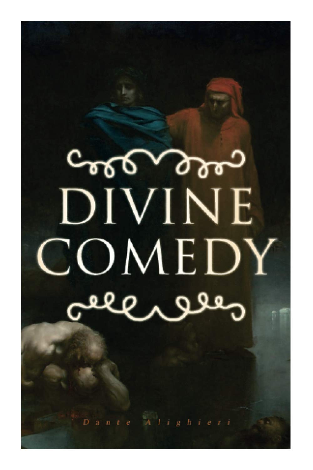Divine Comedy: All 3 Books in One Edition – Inferno, Purgatorio ...