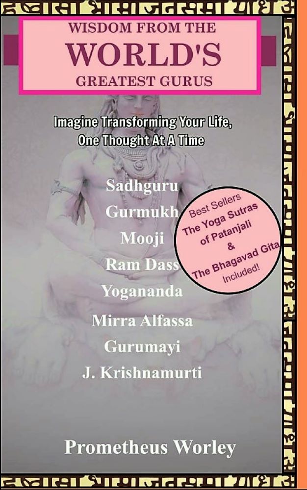 Wisdom From The World's Greatest Gurus: Imagine Transforming Your Life ...