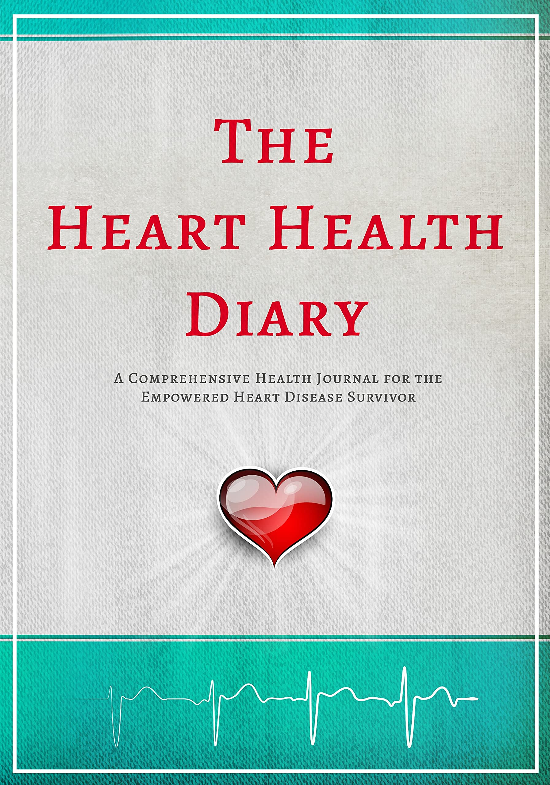 The Heart Health Diary: A Comprehensive Health Journal for the ...