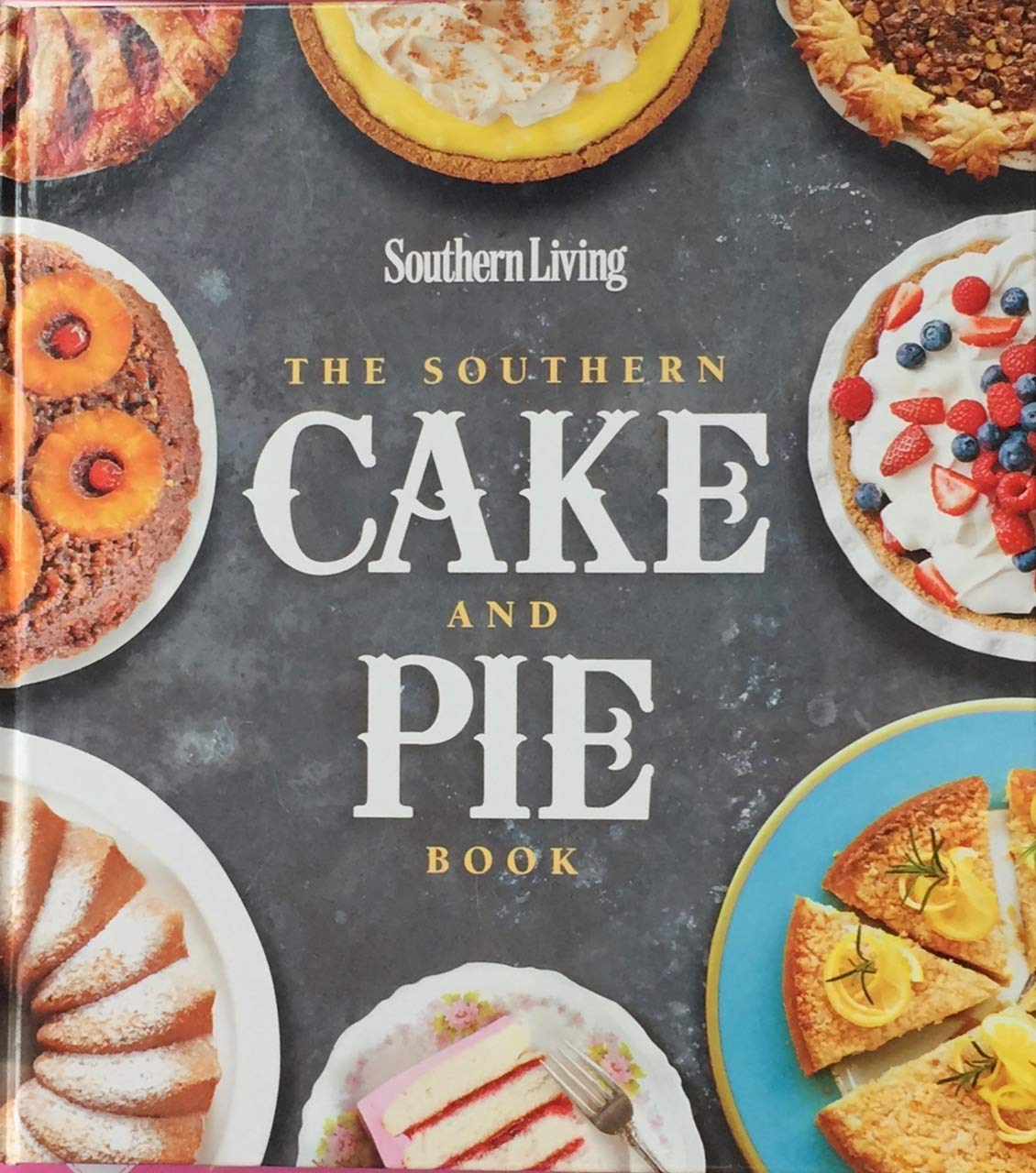 The Southern CAKE and PIE Book by Southern Living Inc. | Goodreads