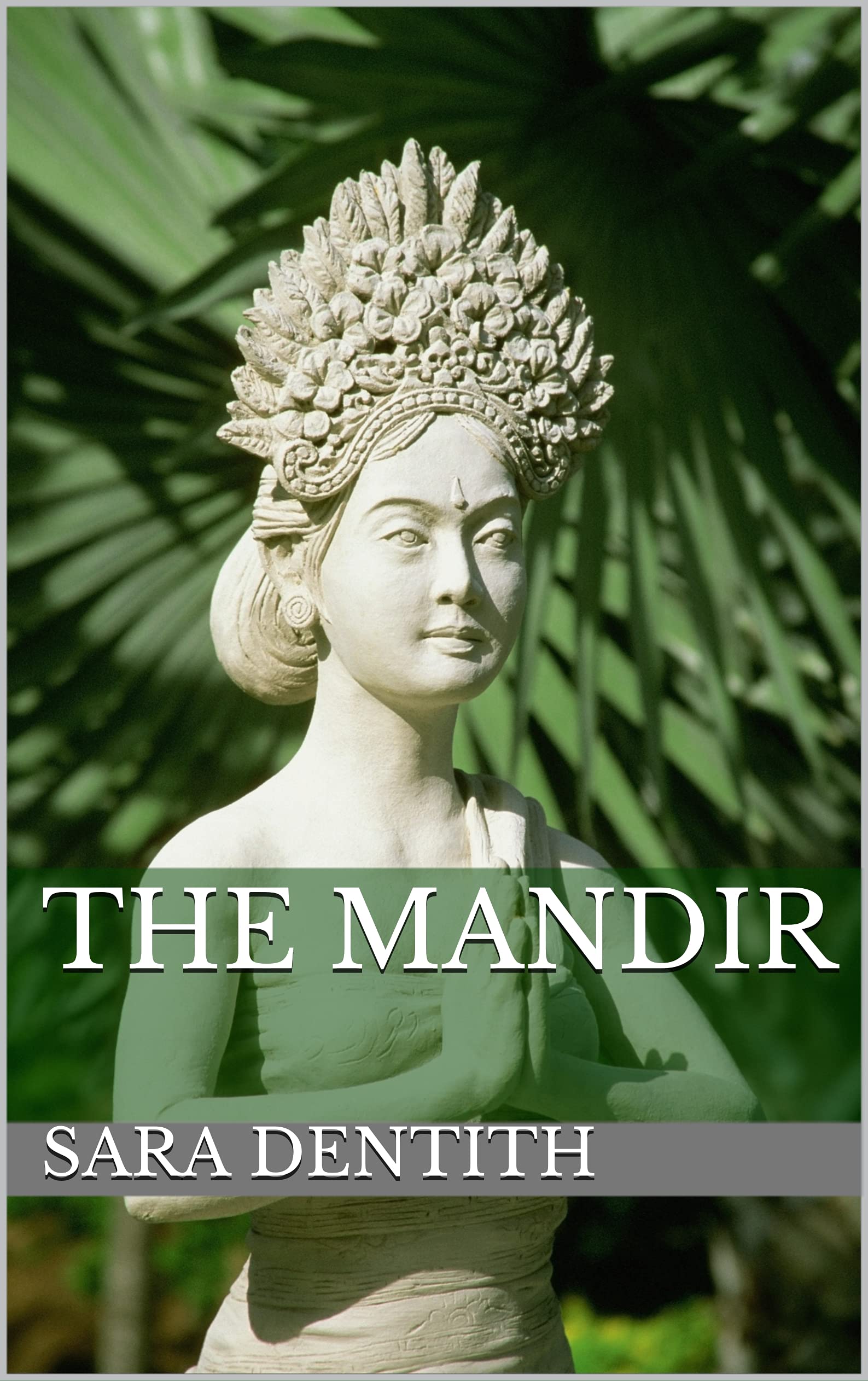 The Mandir by Sara Dentith | Goodreads