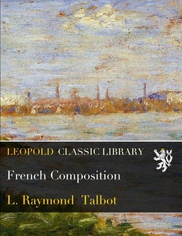 French Composition by L. Raymond Talbot | Goodreads
