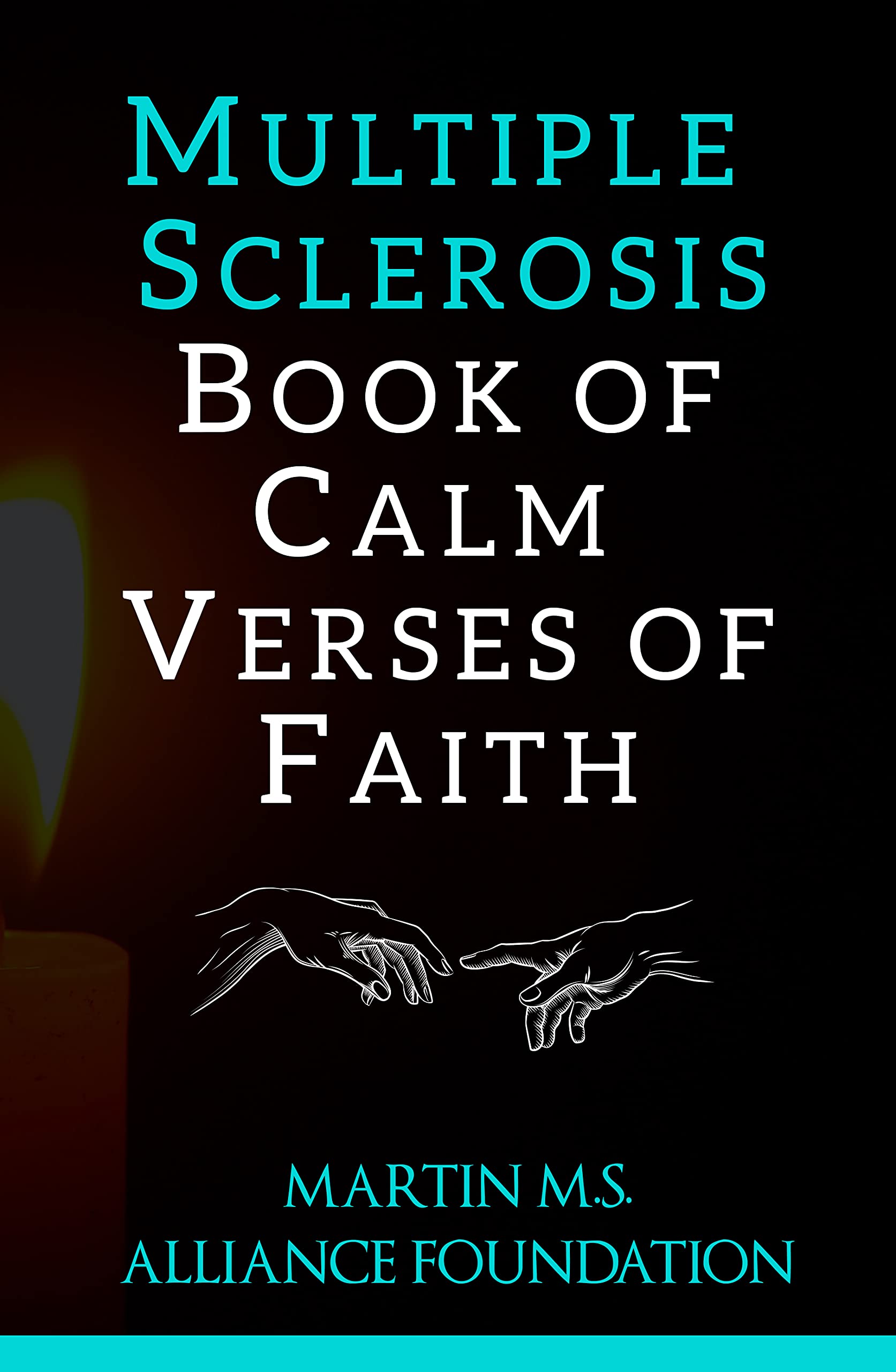 MULTIPLE SCLEROSIS BOOK OF CALM VERSES OF FAITH: Verses of faith for ...