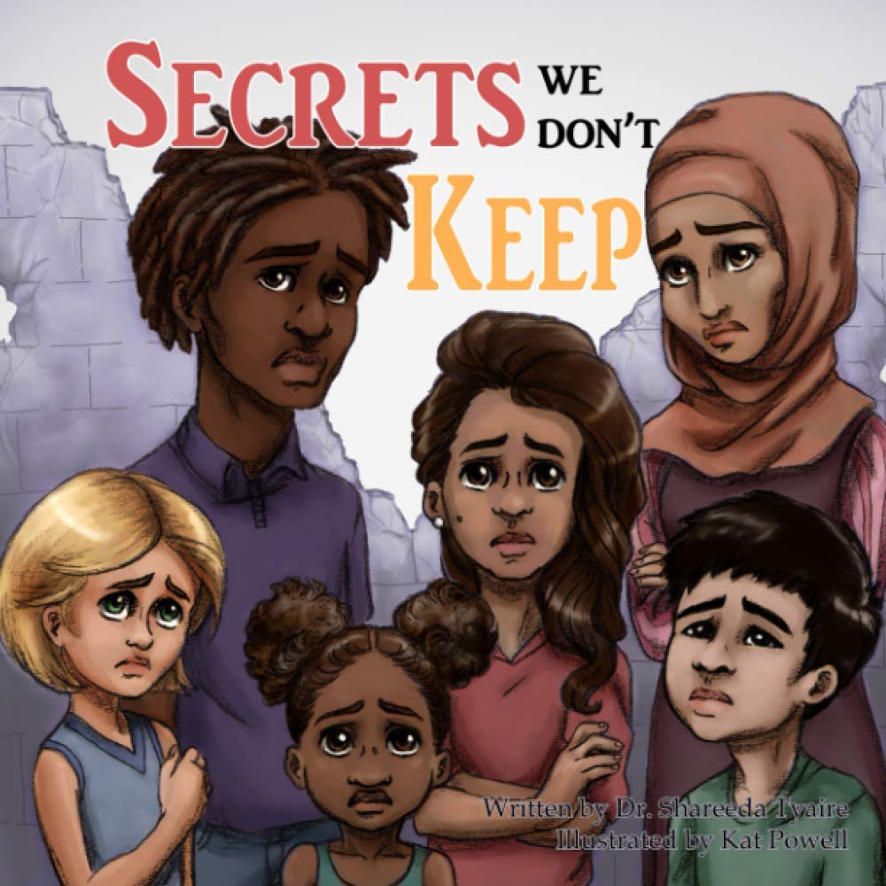 Secrets We Don't Keep (It's Going to be Okay!) by Shareeda Tyaire ...
