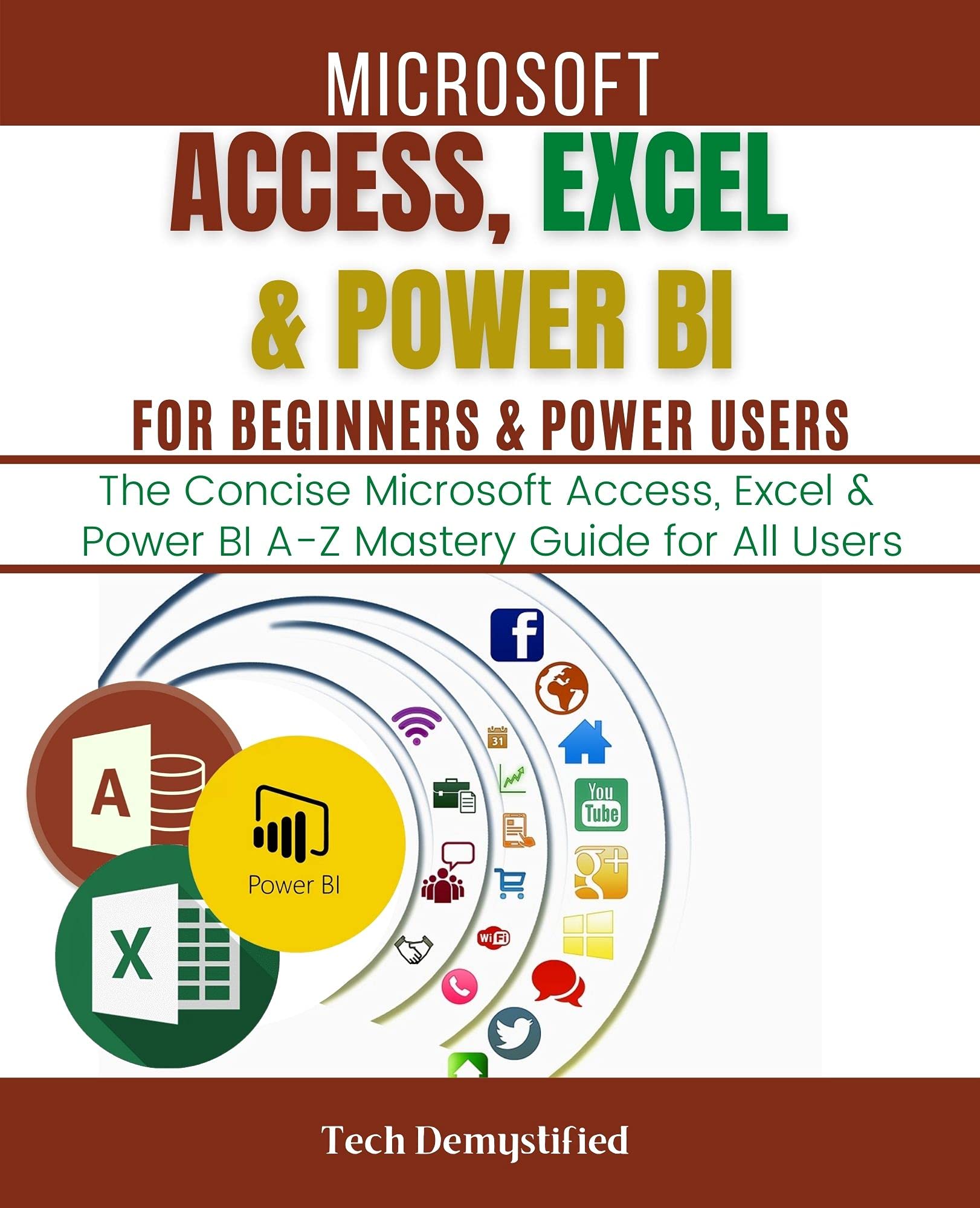 MICROSOFT ACCESS, EXCEL & POWER BI FOR BEGINNERS & POWER USERS: The ...