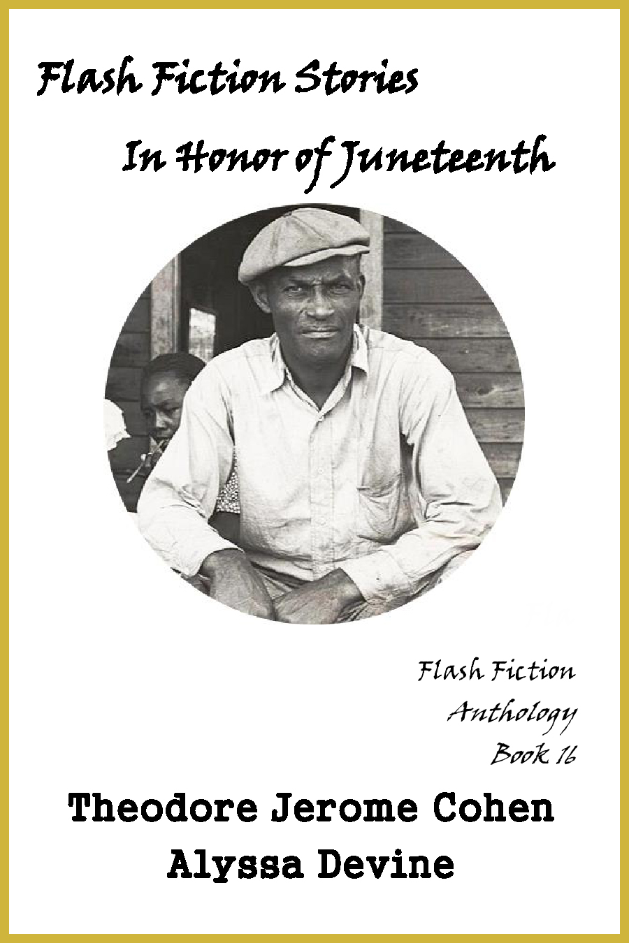 Flash Fiction Stories In Honor of Juneteenth by Theodore Jerome Cohen ...