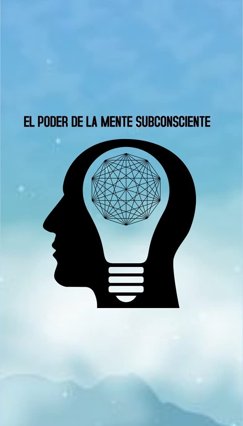 EL PODER DE LA MENTE SUBCONSCIENTE (Spanish Edition) by Frank Leimon | Goodreads