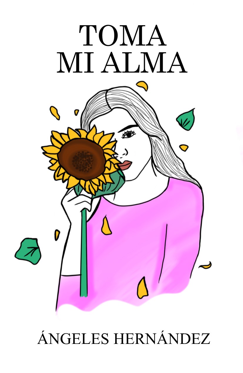 TOMA MI ALMA by Angeles Hernandez | Goodreads