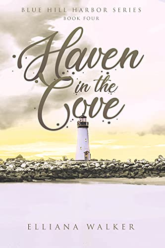 Haven in the Cove (Blue Hill Harbor, #4) by Elliana Walker | Goodreads