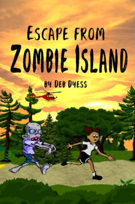 Escape from Zombie Island by Deb Dyess | Goodreads