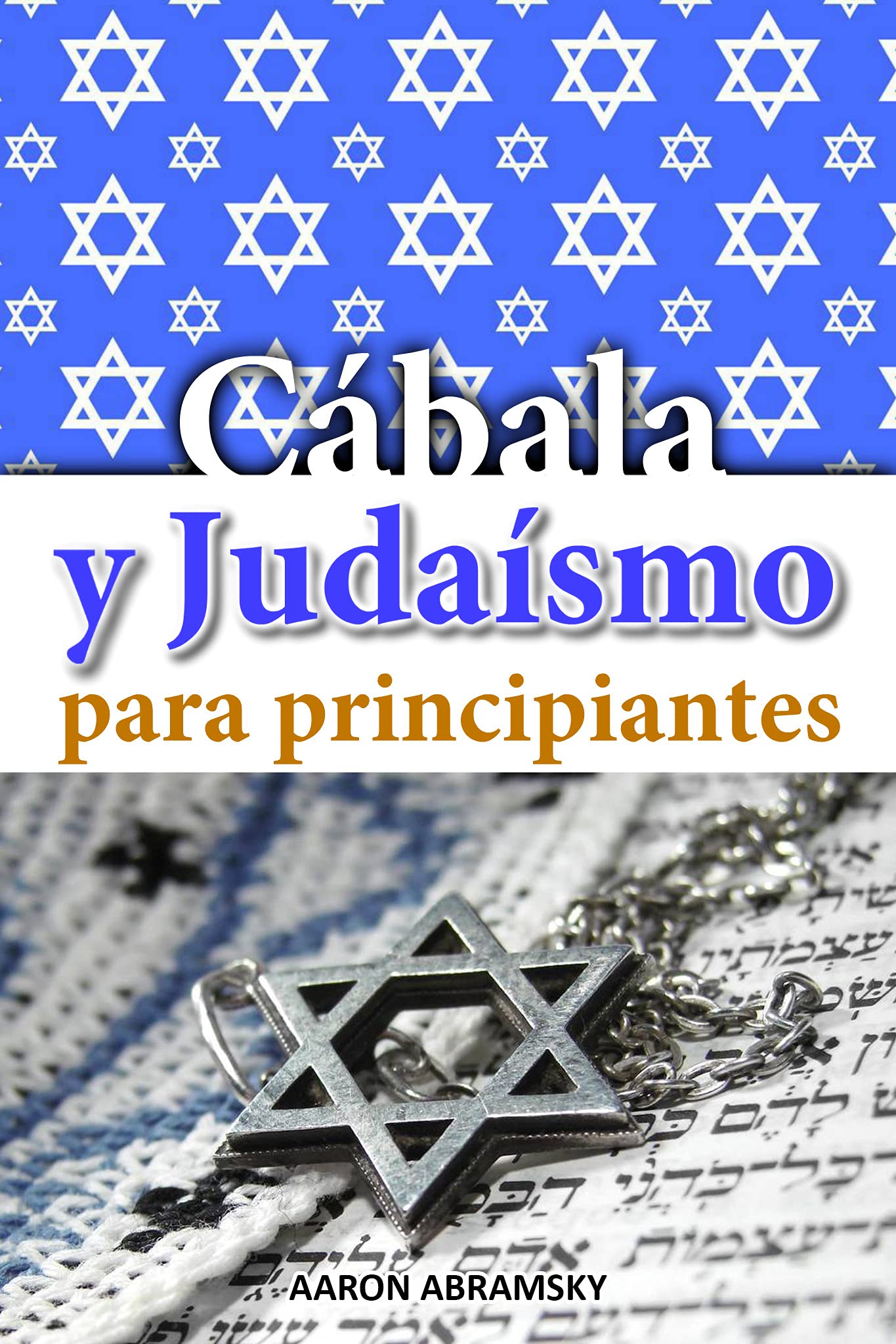 CÁBALA Y JUDAÍSMO PARA PRINCIPIANTES: Descubre este secreto del ...