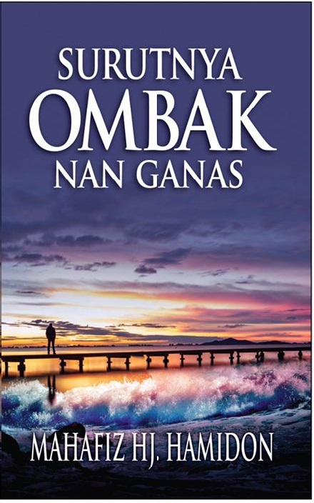 Surutnya Ombak Nan Ganas by Mahafiz Hj. Hamidon | Goodreads