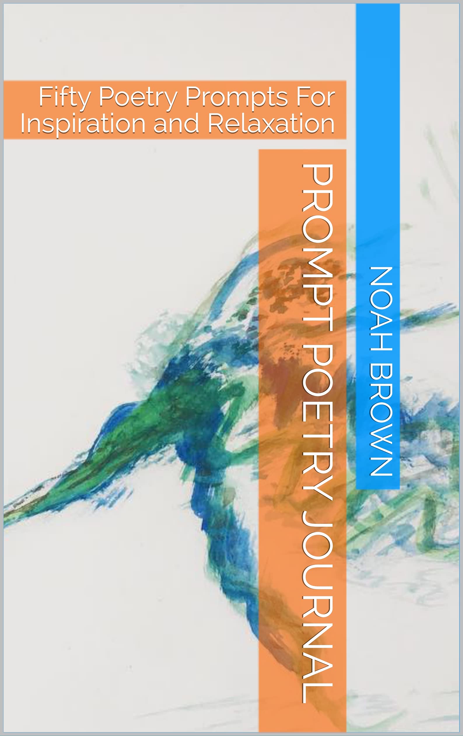 Prompt Poetry Journal: Fifty Poetry Prompts For Inspiration and ...