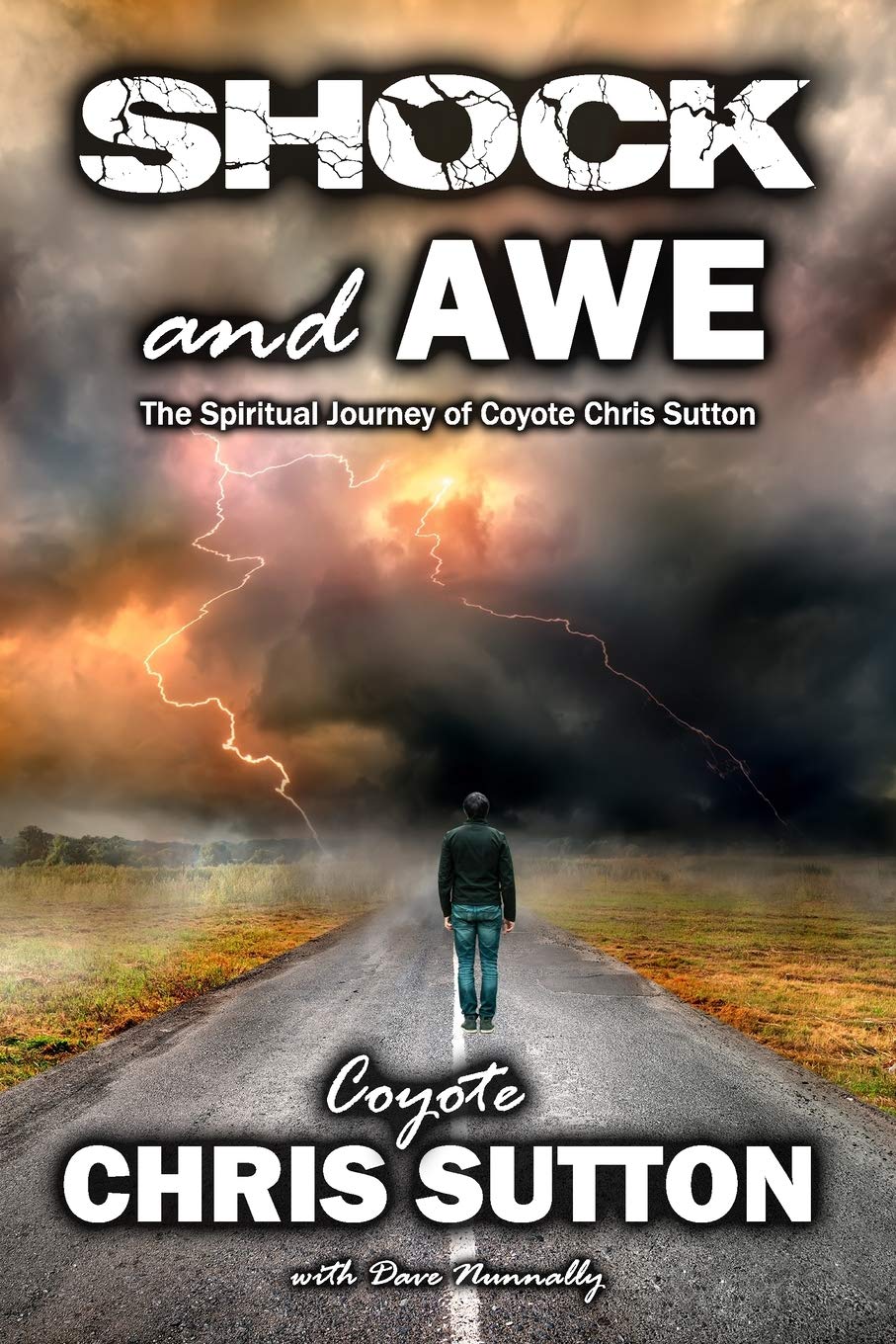 Shock and Awe: The Spiritual Journey of Coyote Chris Sutton by Chris ...
