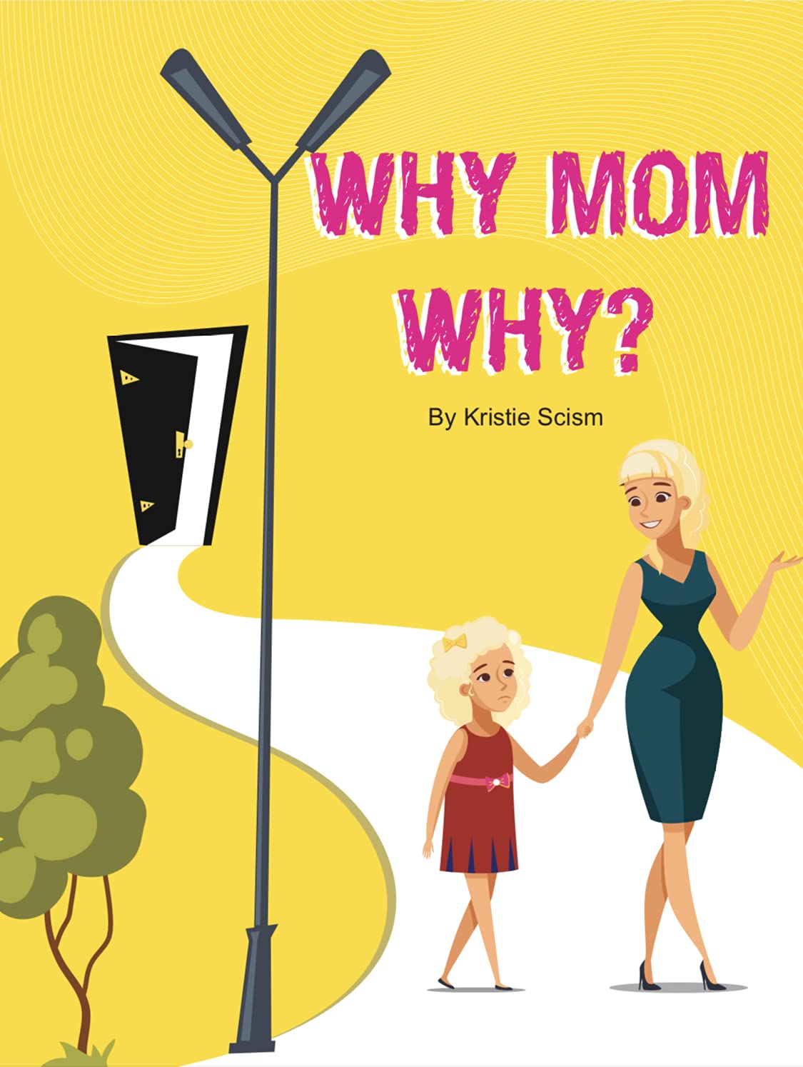 Why Mom Why? by Kristie Scism | Goodreads