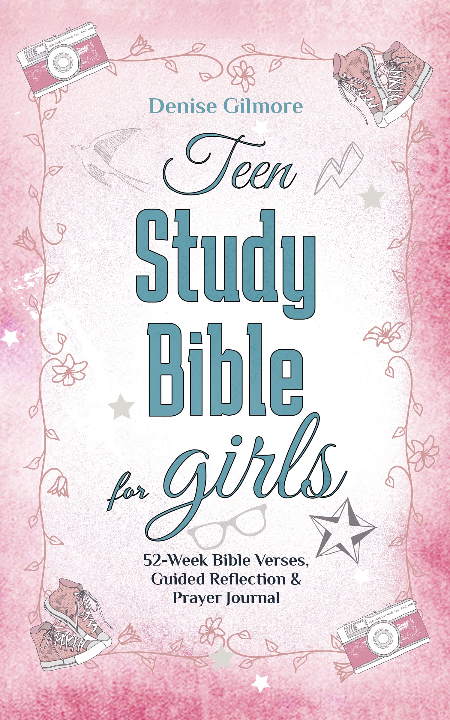 Teen Study Bible for Girls: 52-Week Bible Verses, Guided Reflection and ...