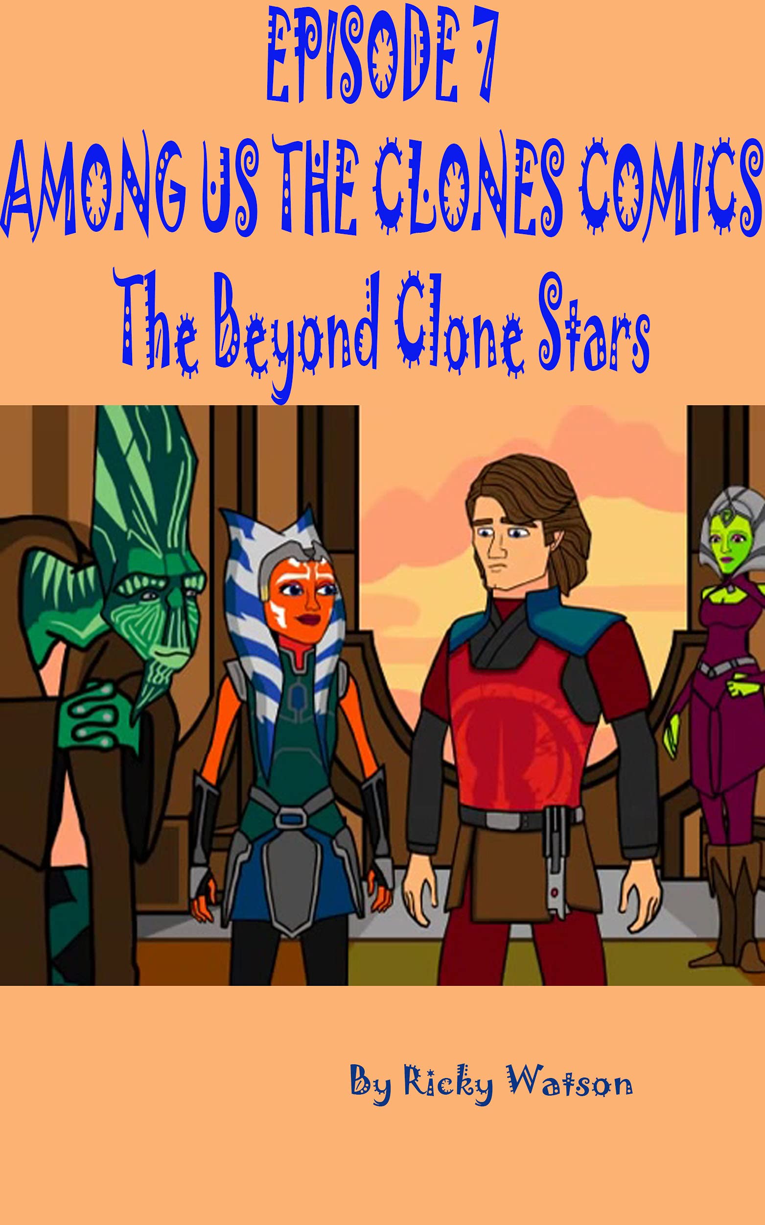 The Beyond Clone Stars: Stars The Clones Comics EPISODE 7 by Rosamond ...