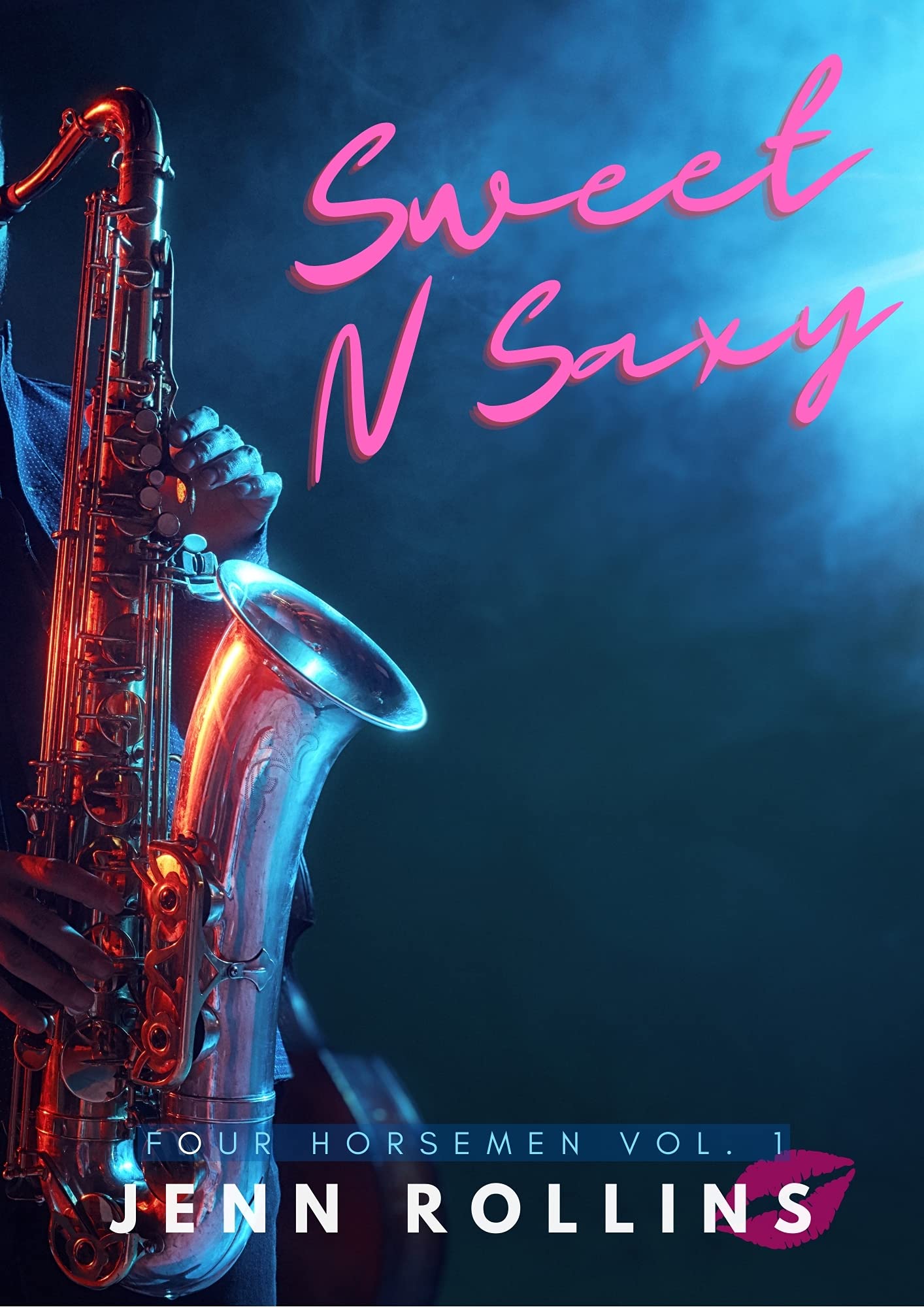 Sweet N Saxy: The Four Horsemen Vol. 1 by Jenn Rollins | Goodreads