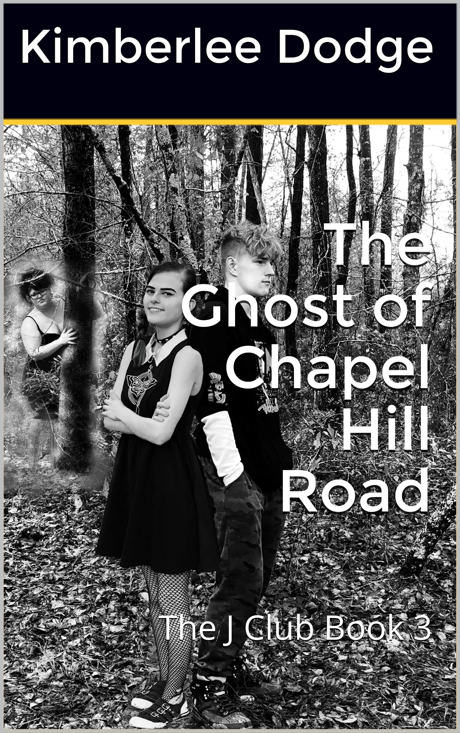 The Ghost of Chapel Hill Road: The J Club Book 3 by Kimberlee Dodge ...