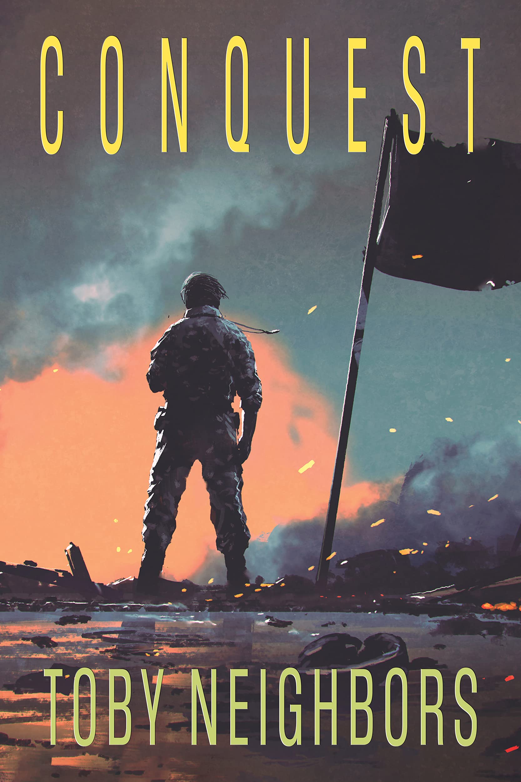 Conquest (SSG Vanhorn, #4) by Toby Neighbors | Goodreads