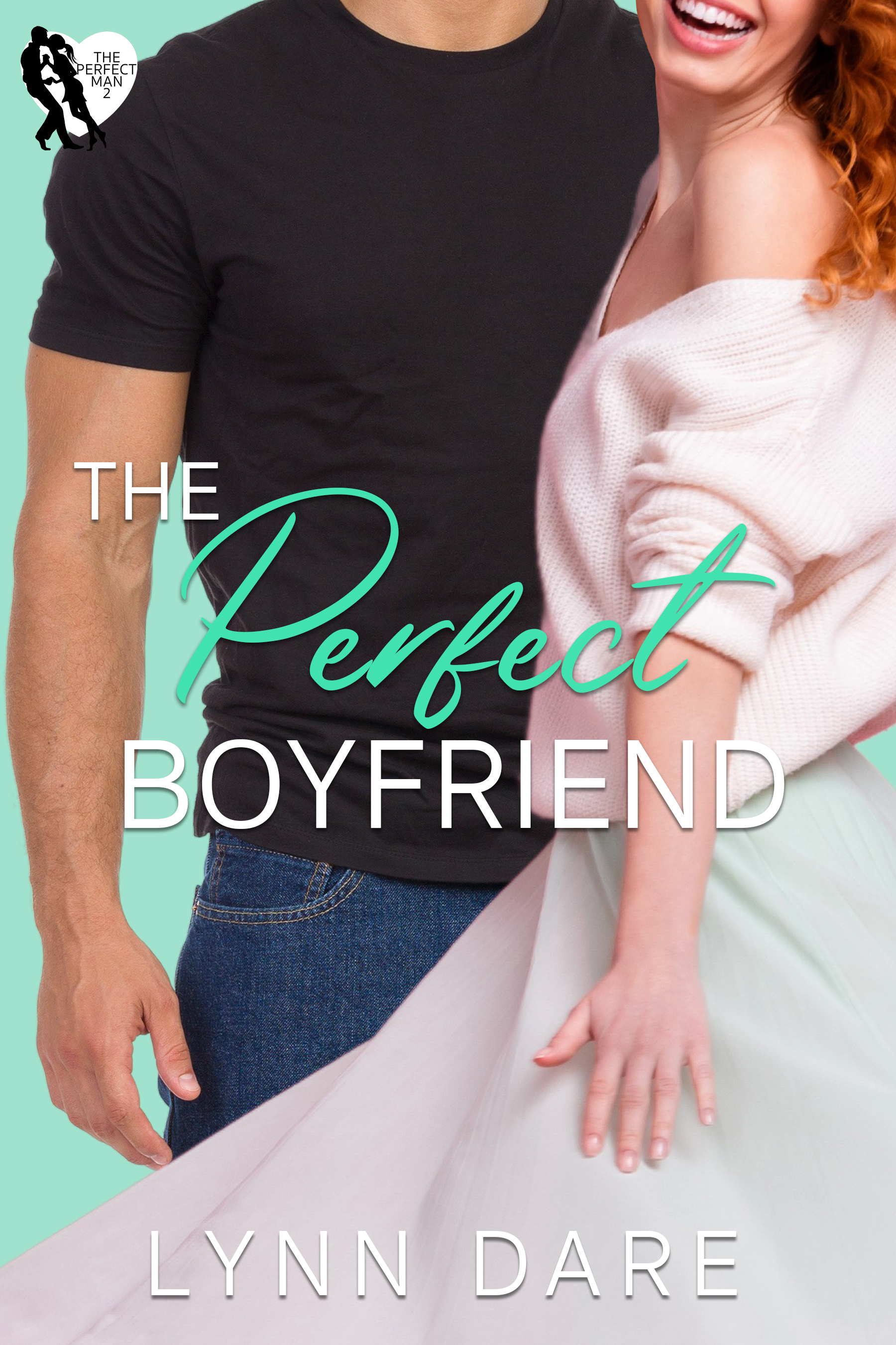 The Perfect Boyfriend (The Perfect Man, #2) by Lynn Dare | Goodreads