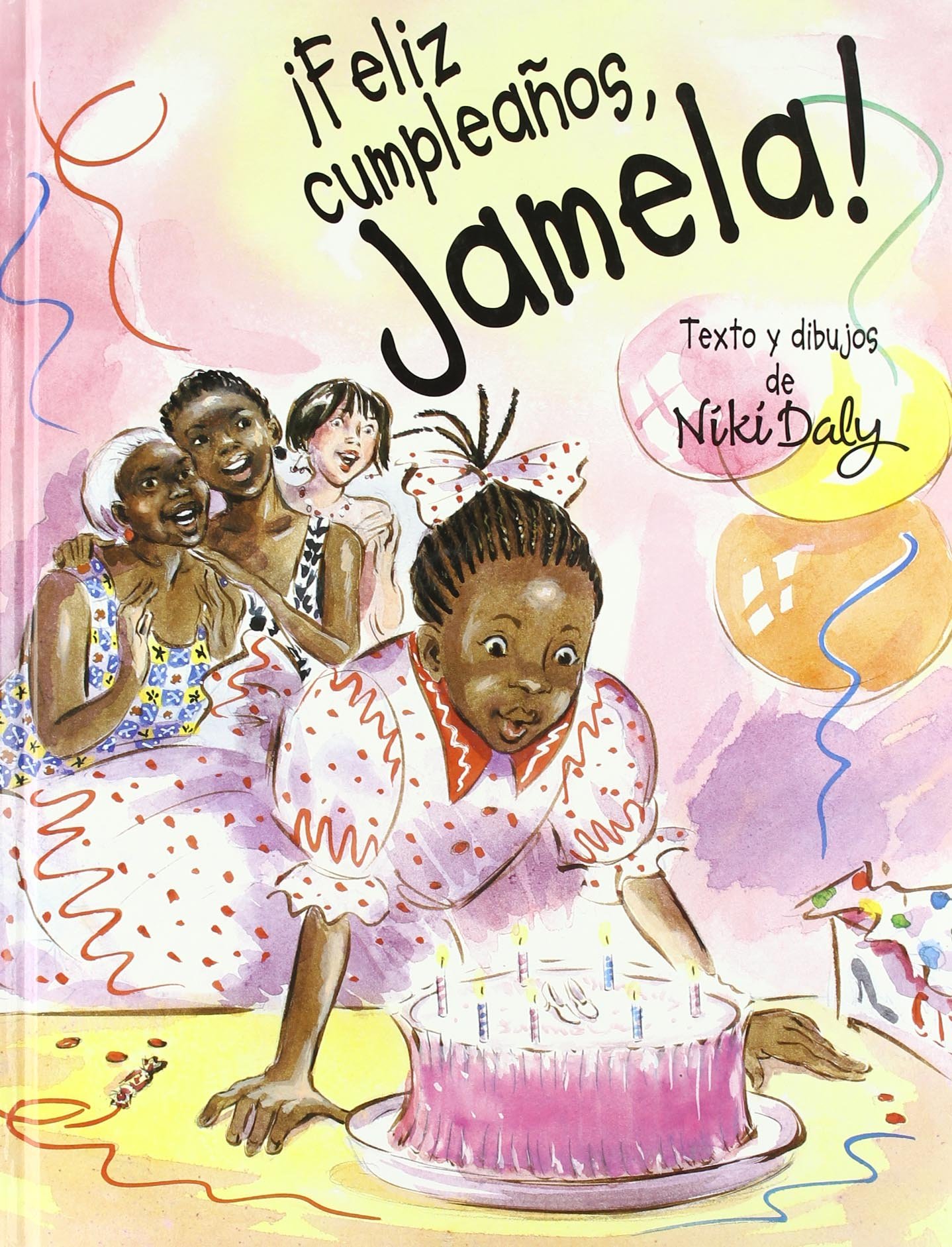 Feliz Cumpleanos, Jamela! / Happy Birthday, Jamela! by Niki Daly ...