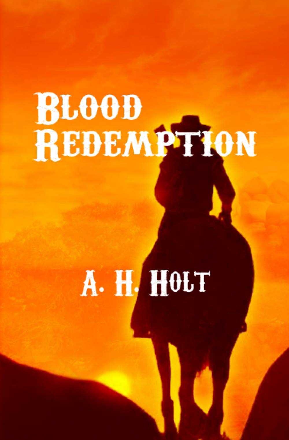Blood Redemption: Second Edition, Western Thriller Romance by A.H. Holt ...