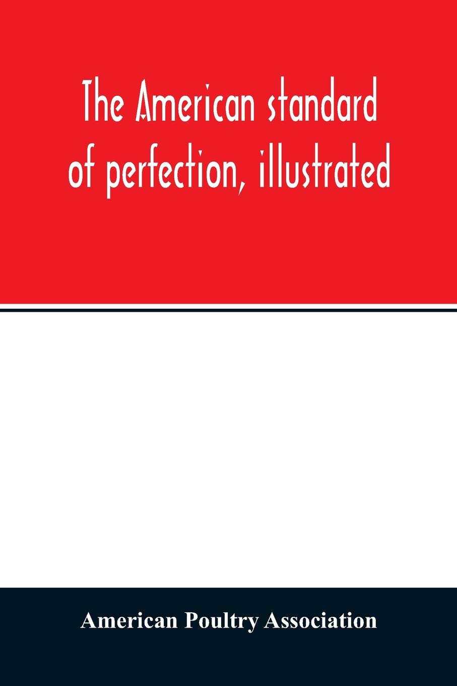 The American standard of perfection, illustrated. A complete ...