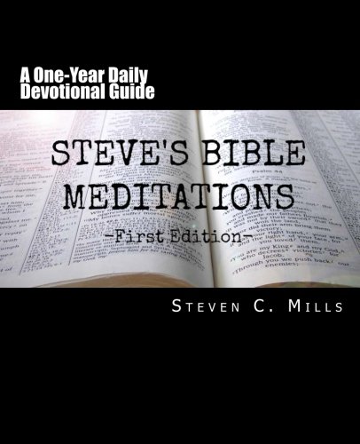 Steve's Bible Meditations: My Daily Journal of Bible Readings by Steven ...