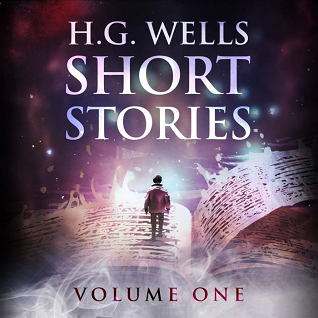 Short Stories - Volume One by H.G. Wells | Goodreads
