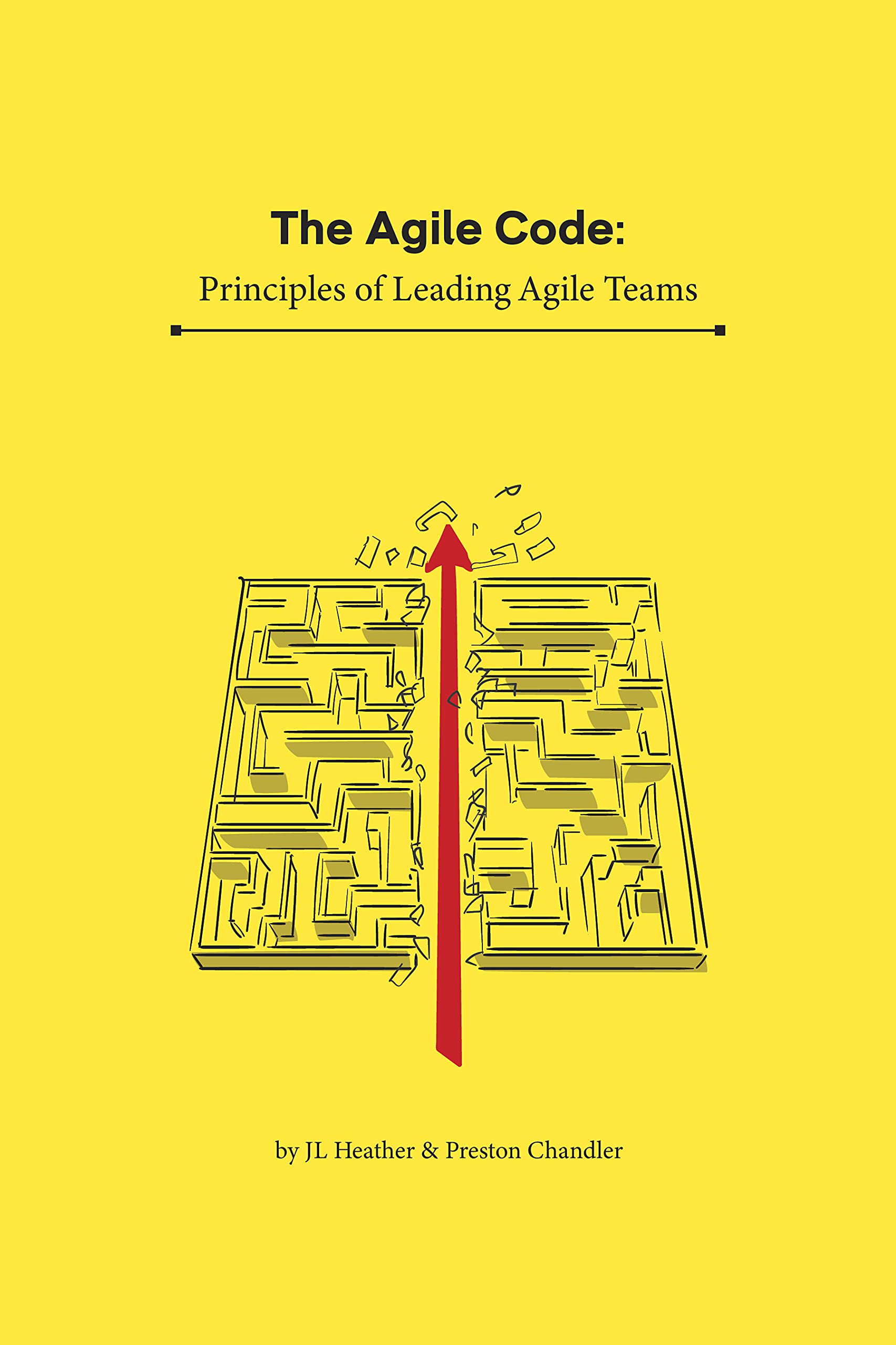 The Agile Code: Principles of Leading Agile Teams by John Heather ...