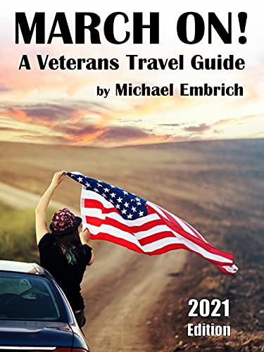 March On: A Veterans Travel Guide by Michael Embrich | Goodreads