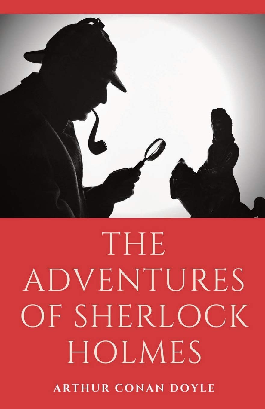 The Adventures of Sherlock Holmes: a collection of 12 Sherlock Holmes ...