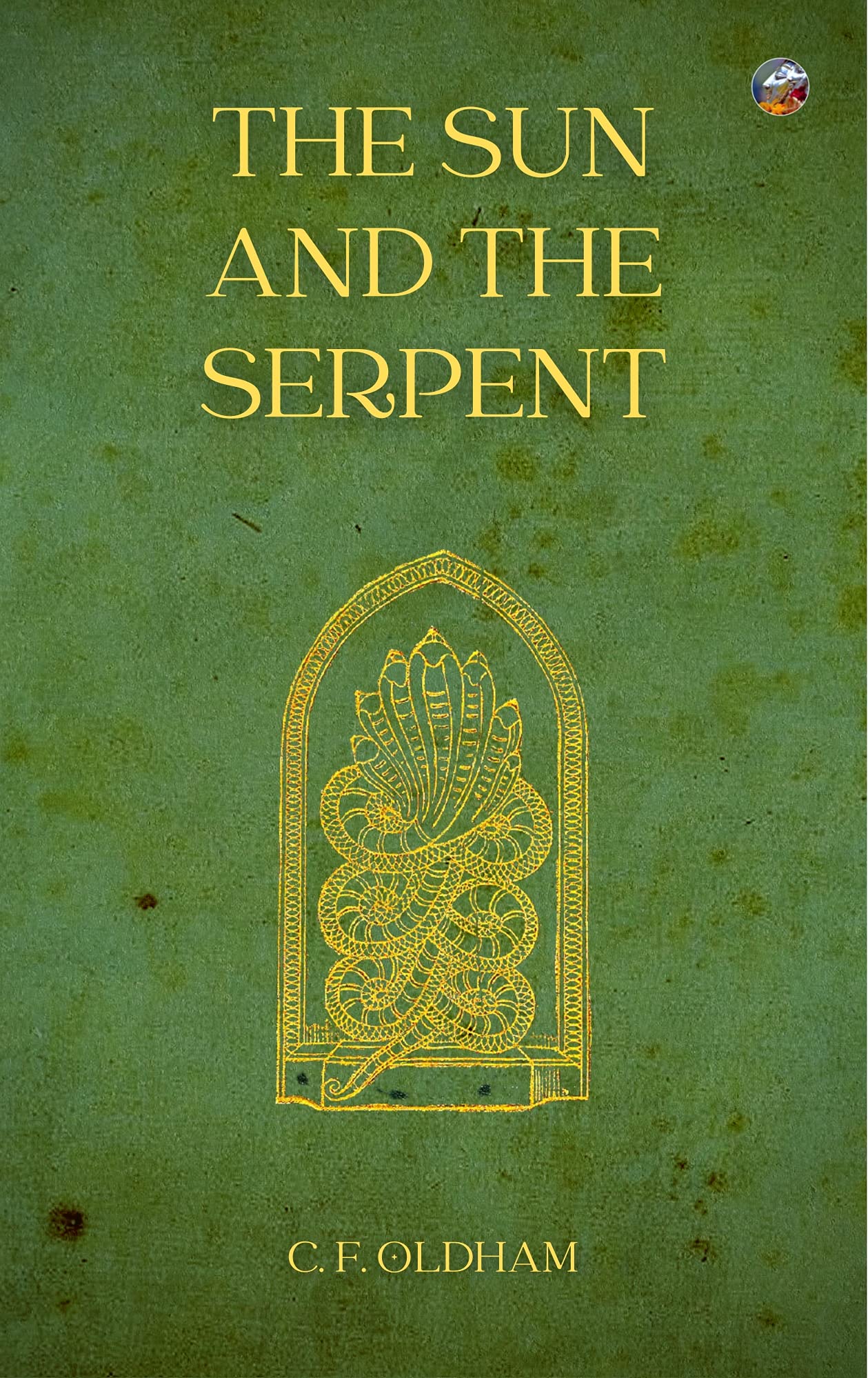 The Sun And The Serpent: A Contribution to the History of Serpent ...