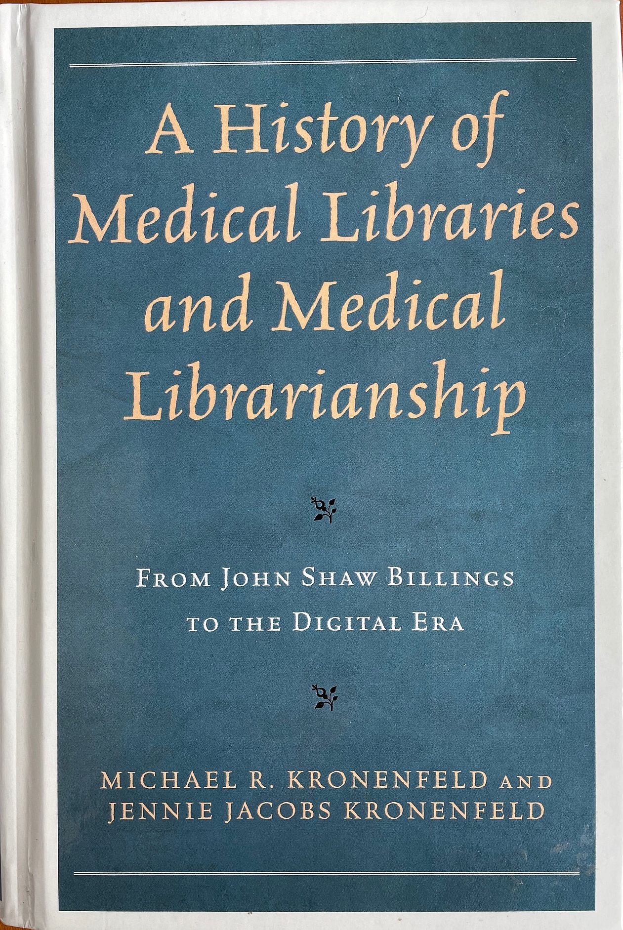 A History of Medical Libraries and Medical Librarianship: From John ...