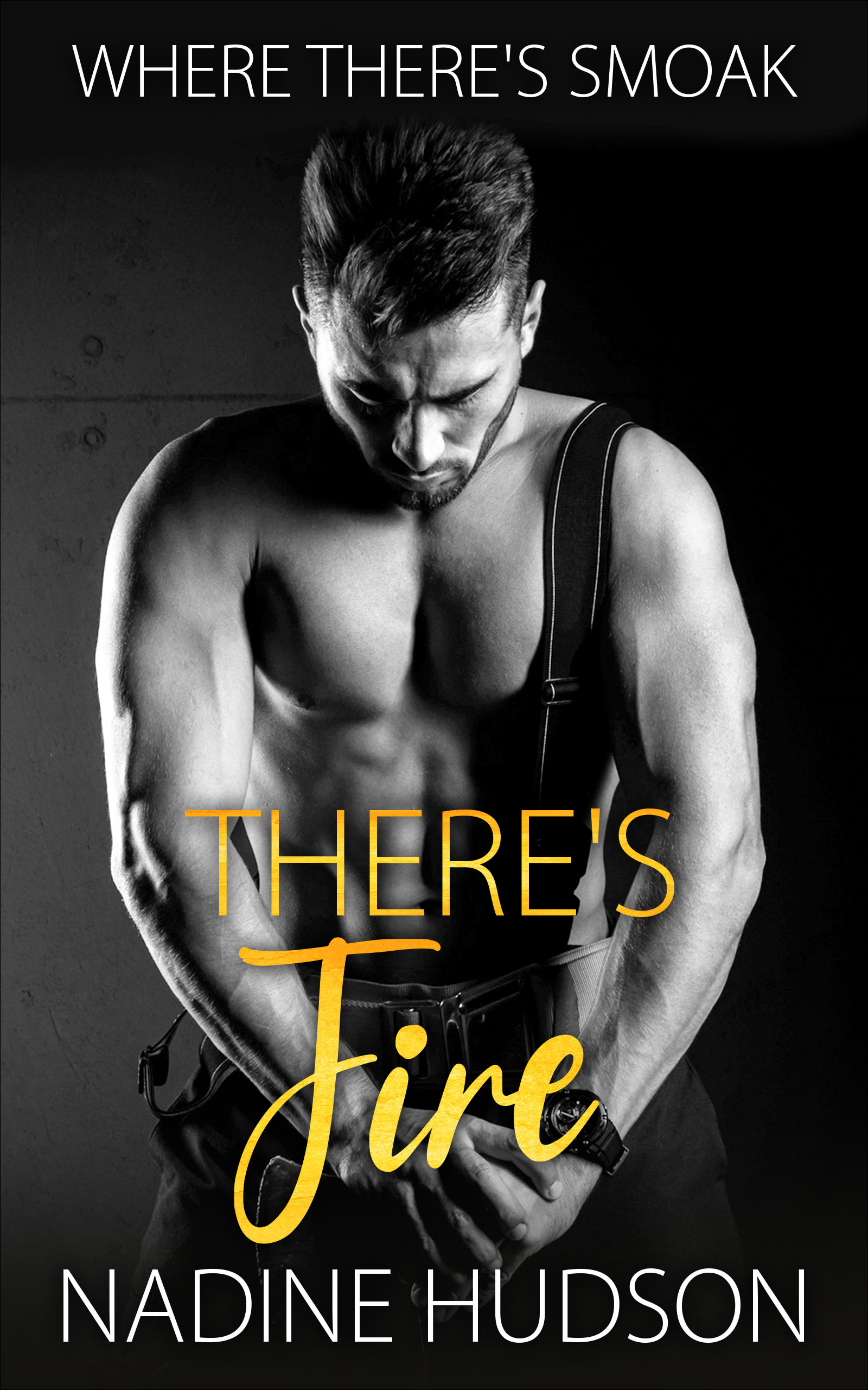 There's Fire (Where There's Smoak, #5) by Nadine Hudson | Goodreads