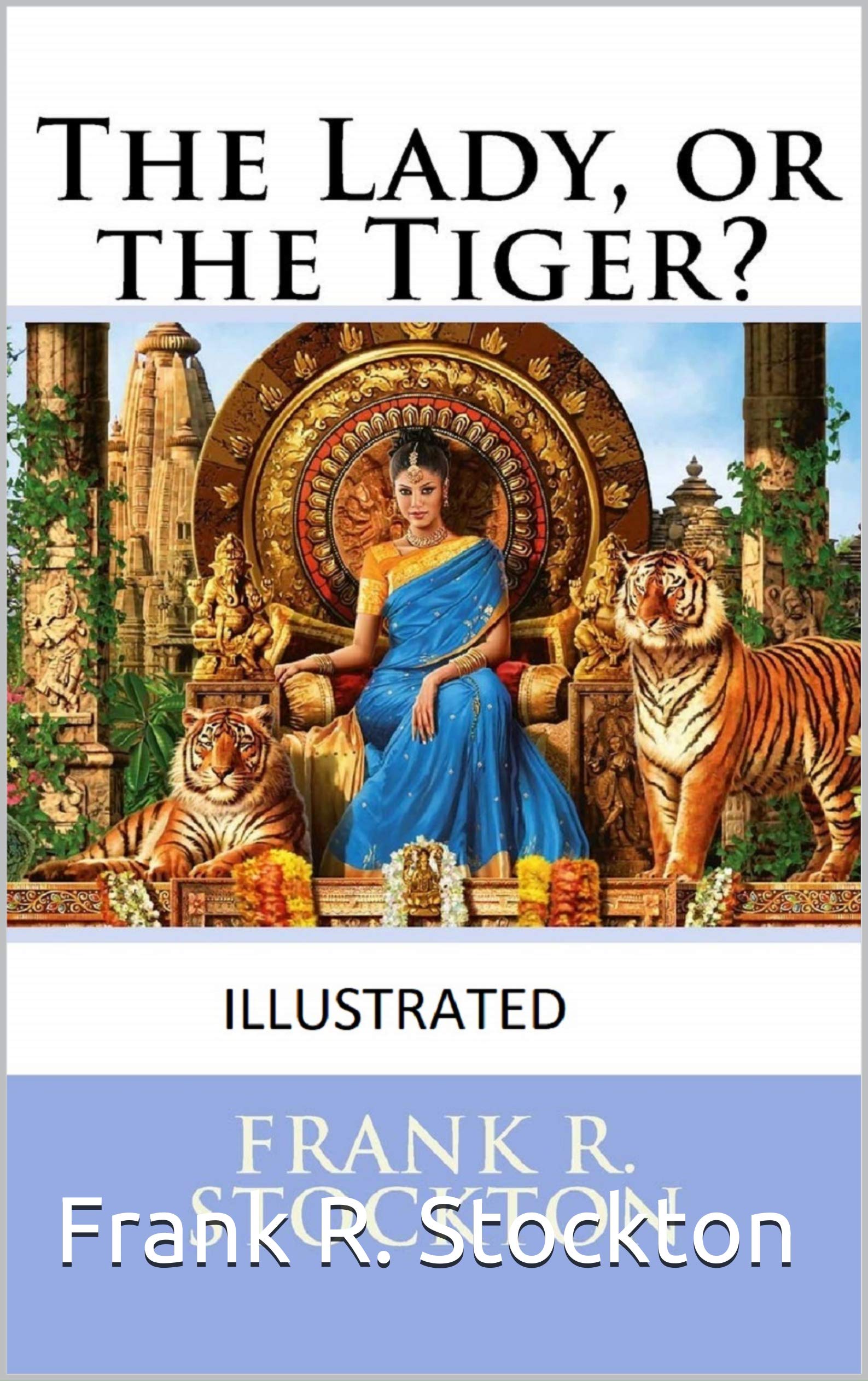 The Lady, or the Tiger? Illustrated by Frank R. Stockton | Goodreads
