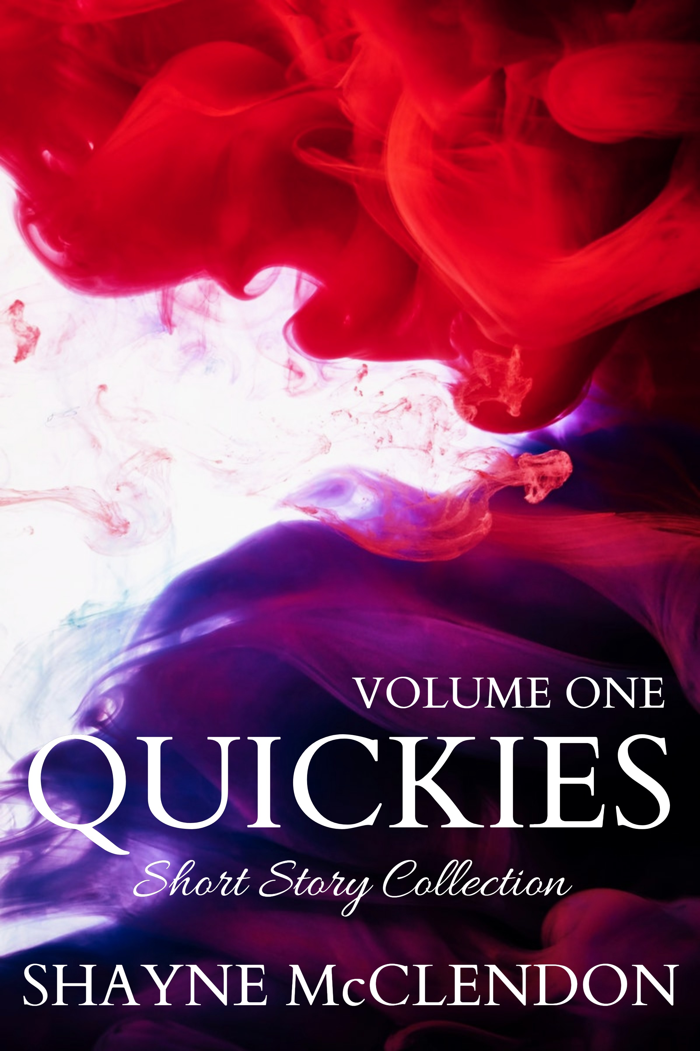 Quickies - Volume One: Short Story Collection by Shayne McClendon ...