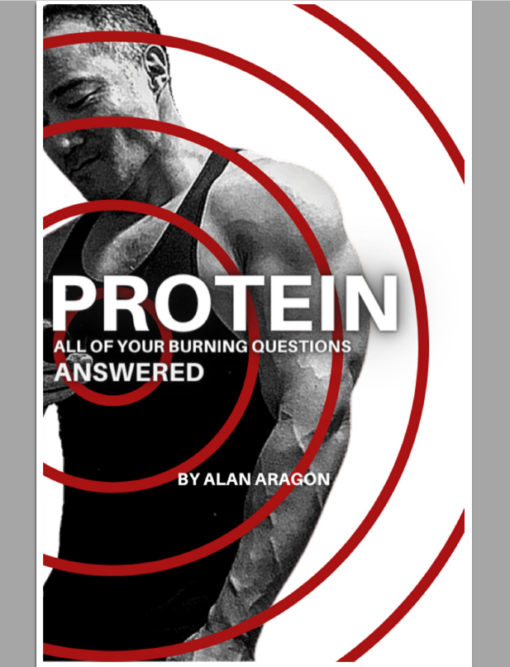 Protein: All of Your Burning Questions Answered by Alan Aragon | Goodreads
