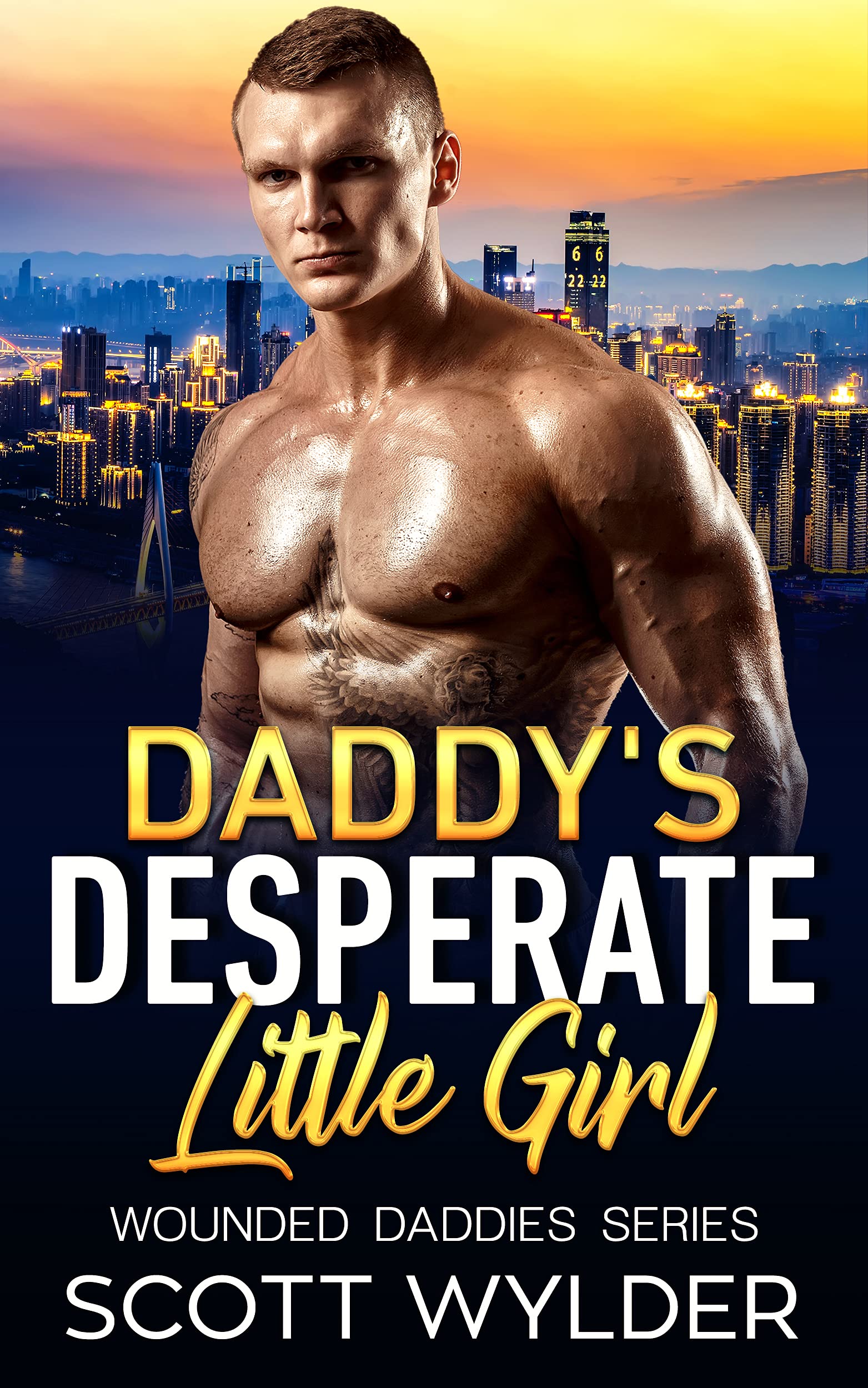 Daddy’s Desperate Little Girl (Wounded Daddies #7) by Scott Wylder | Goodreads