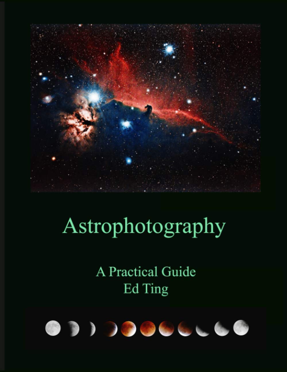 Astrophotography - A Practical Guide by Ed Ting | Goodreads