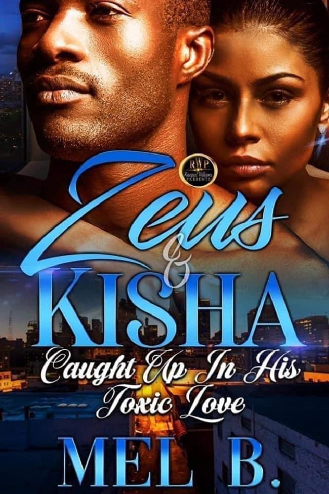ZEUS & KISHA, CAUGHT UP IN HIS TOXIC LOVE by Mel B. | Goodreads