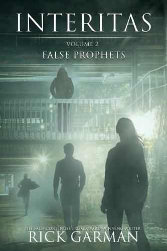 Interitas: Volume 2: False Prophets by Rick Garman | Goodreads