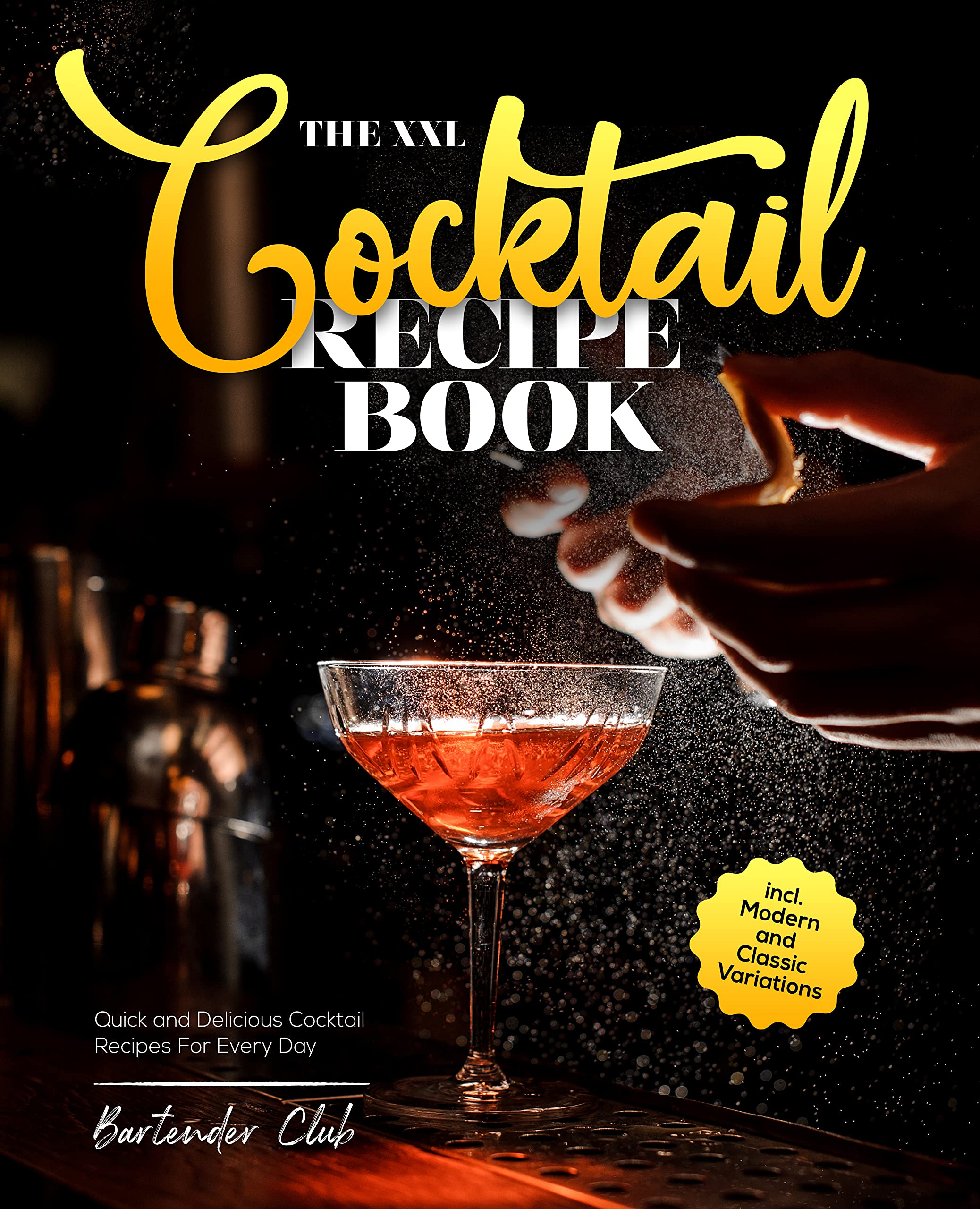 The XXL Cocktail Recipe Book : Quick and Delicious Cocktail Recipes For ...