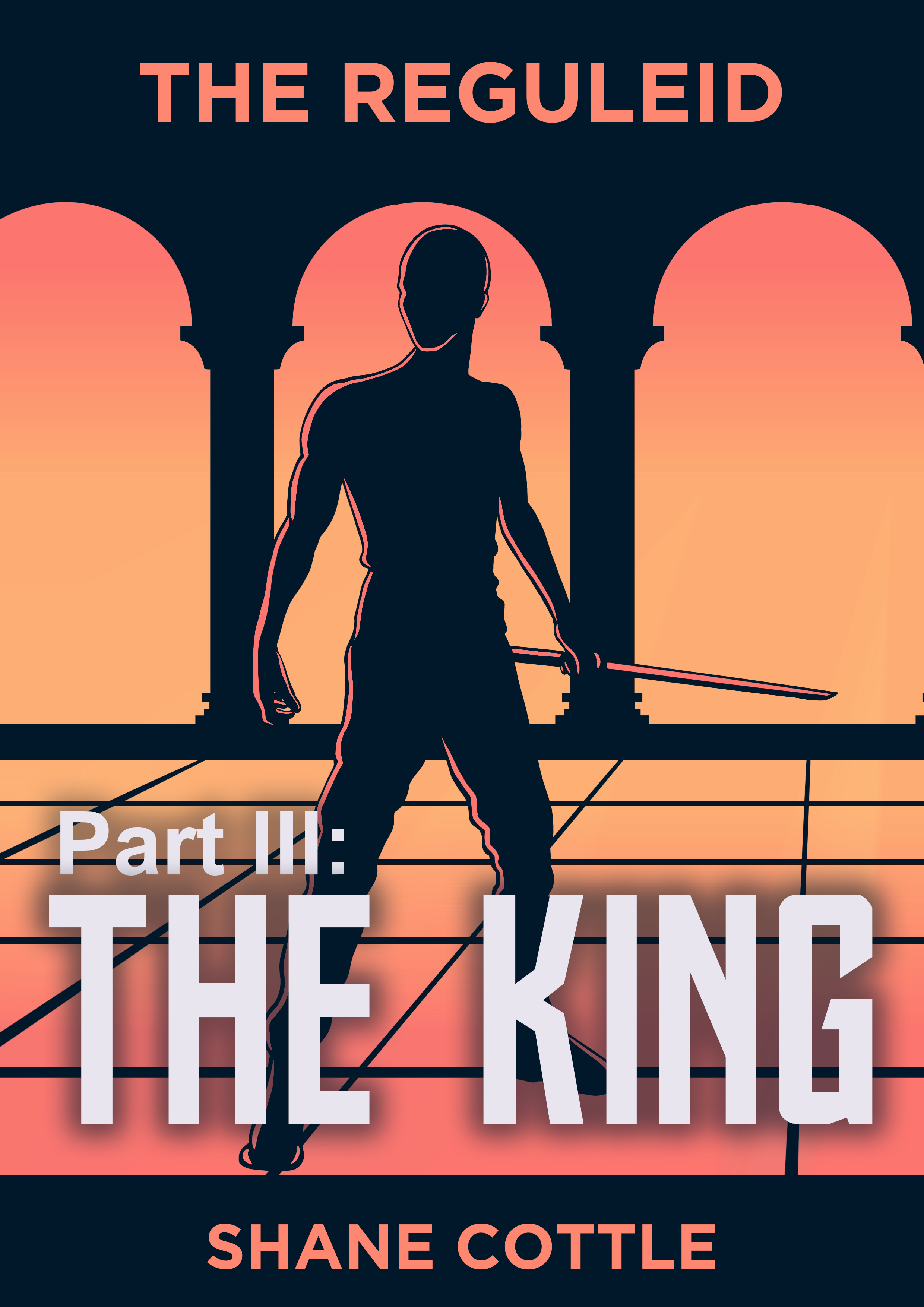 The Reguleid, Part III: The King (The Reguleid, #3) by Shane Cottle | Goodreads