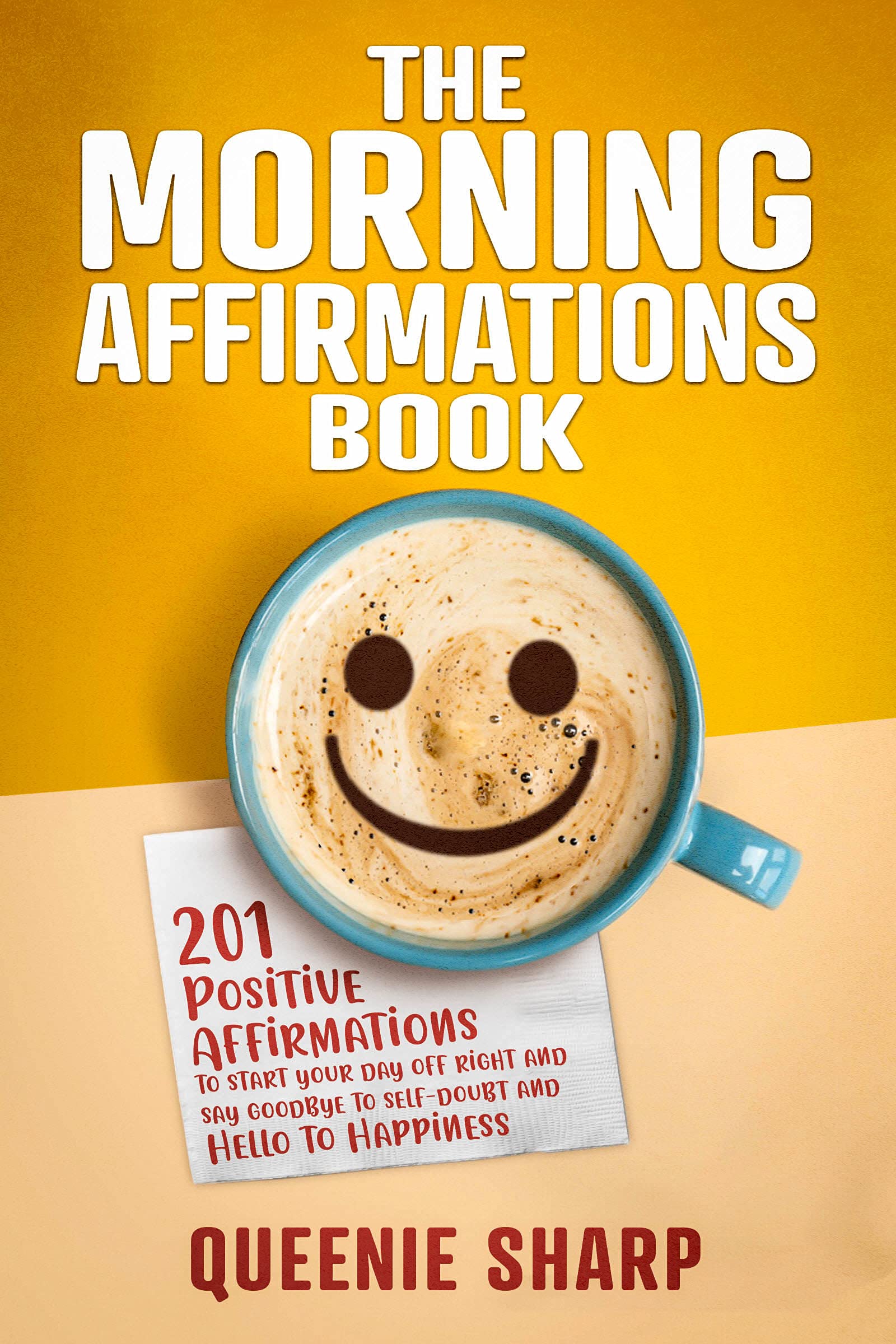 The Morning Affirmations Book: 201 Positive Affirmations to Start Your ...