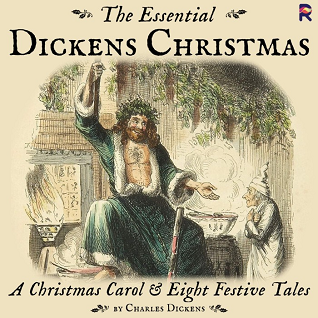 The Essential Dickens Christmas: A Christmas Carol and Eight Festive ...