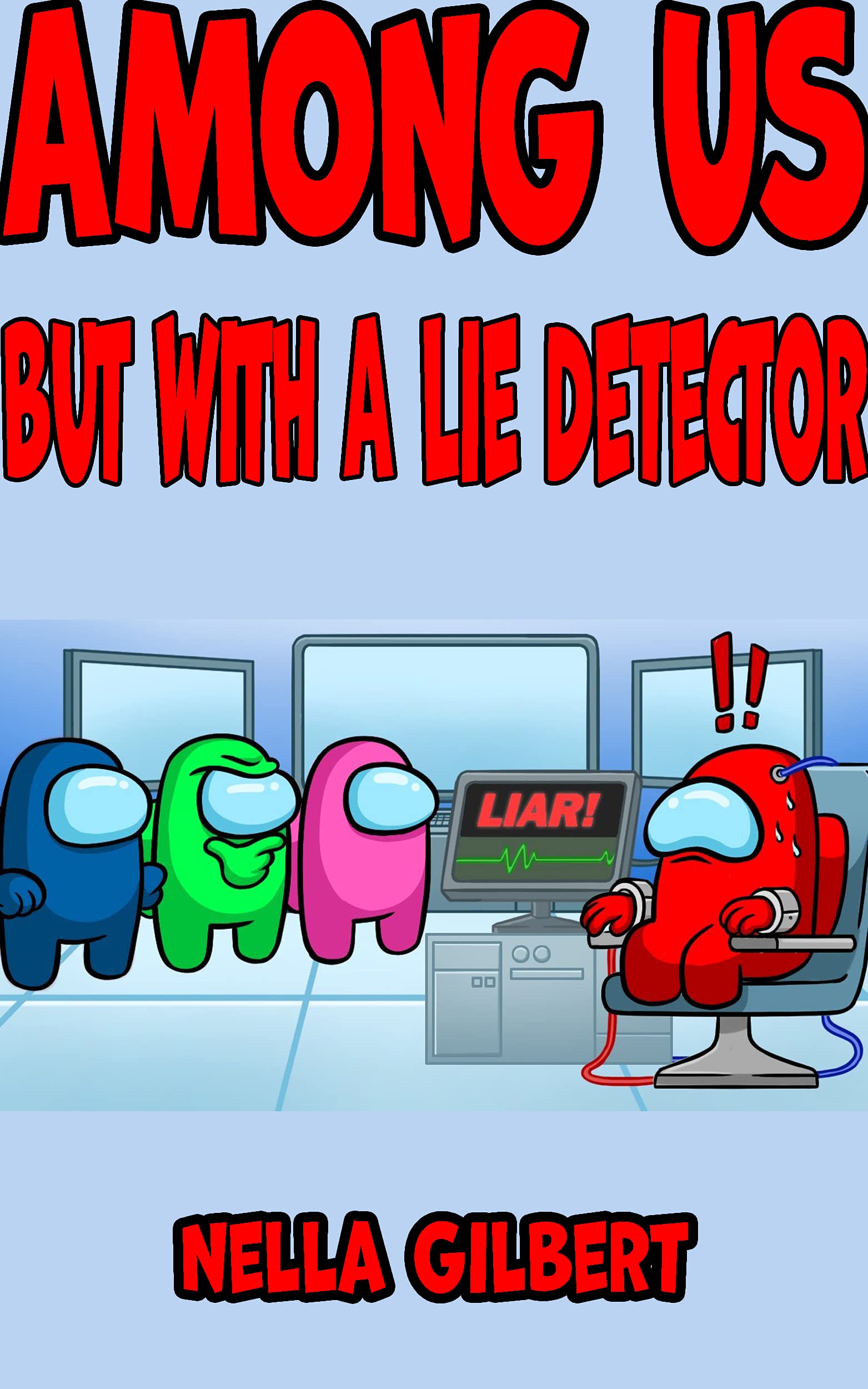 Diary of an Among Us: Among Us But With A Lie Detector by Nella Gilbert ...