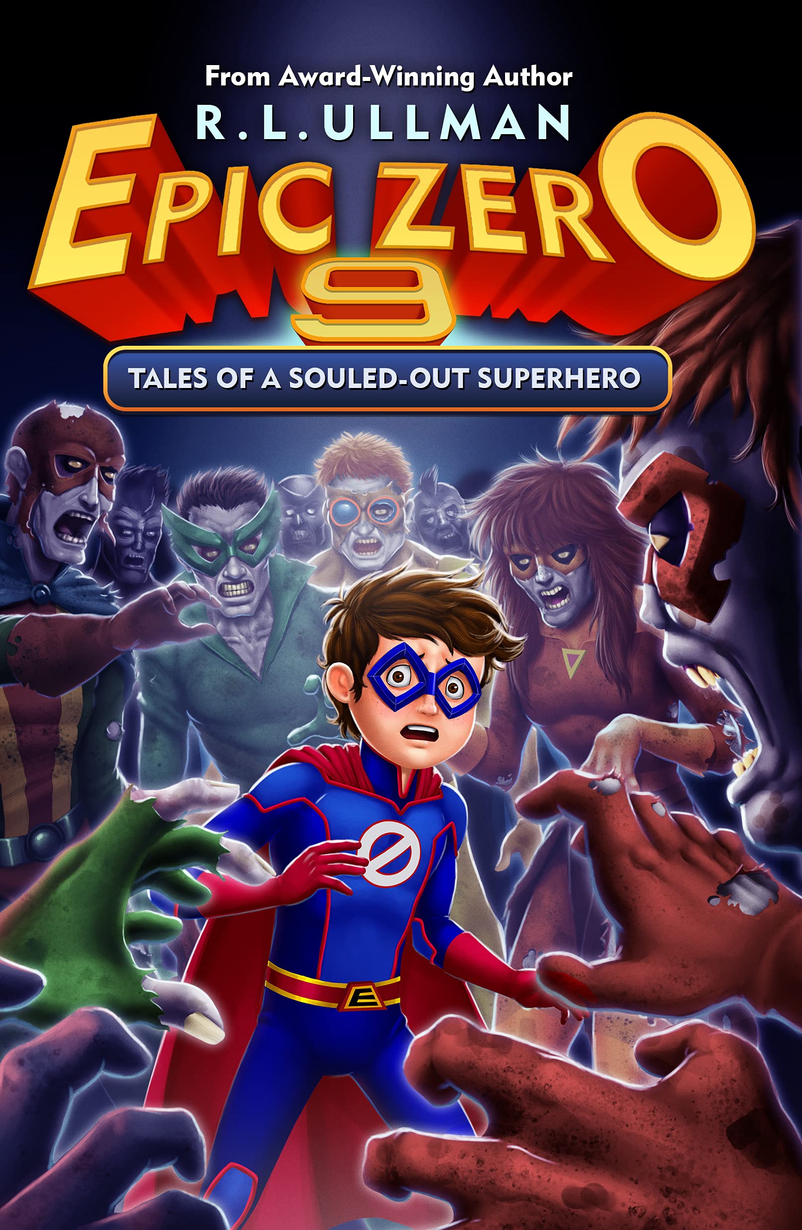 Tales of a Souled-Out Superhero (Epic Zero #9) by R.L. Ullman | Goodreads